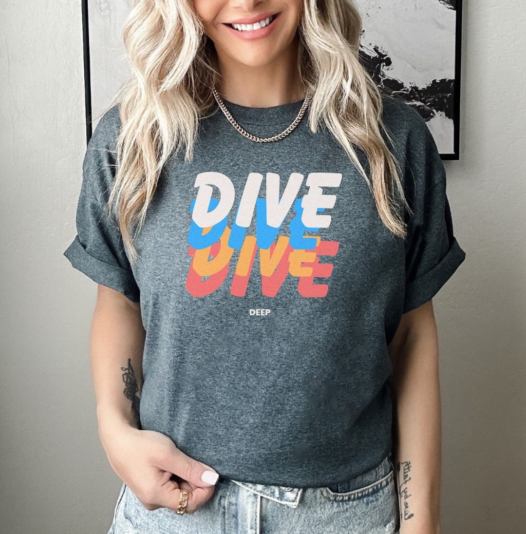 Dive Deep T-shirt | Scuba Diving Shirt | Gift for Diver | Deep Diver T ...