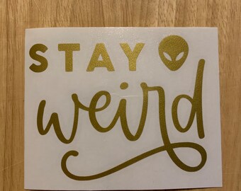 Alien Vinyl Sticker stay Weird, Stay Beautiful - Etsy UK