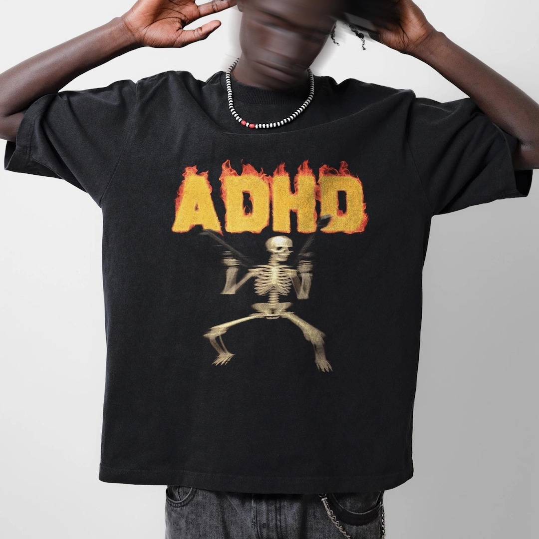 Funny ADHD Meme Shirt: ADHD Skeleton Graphic Tee - Etsy
