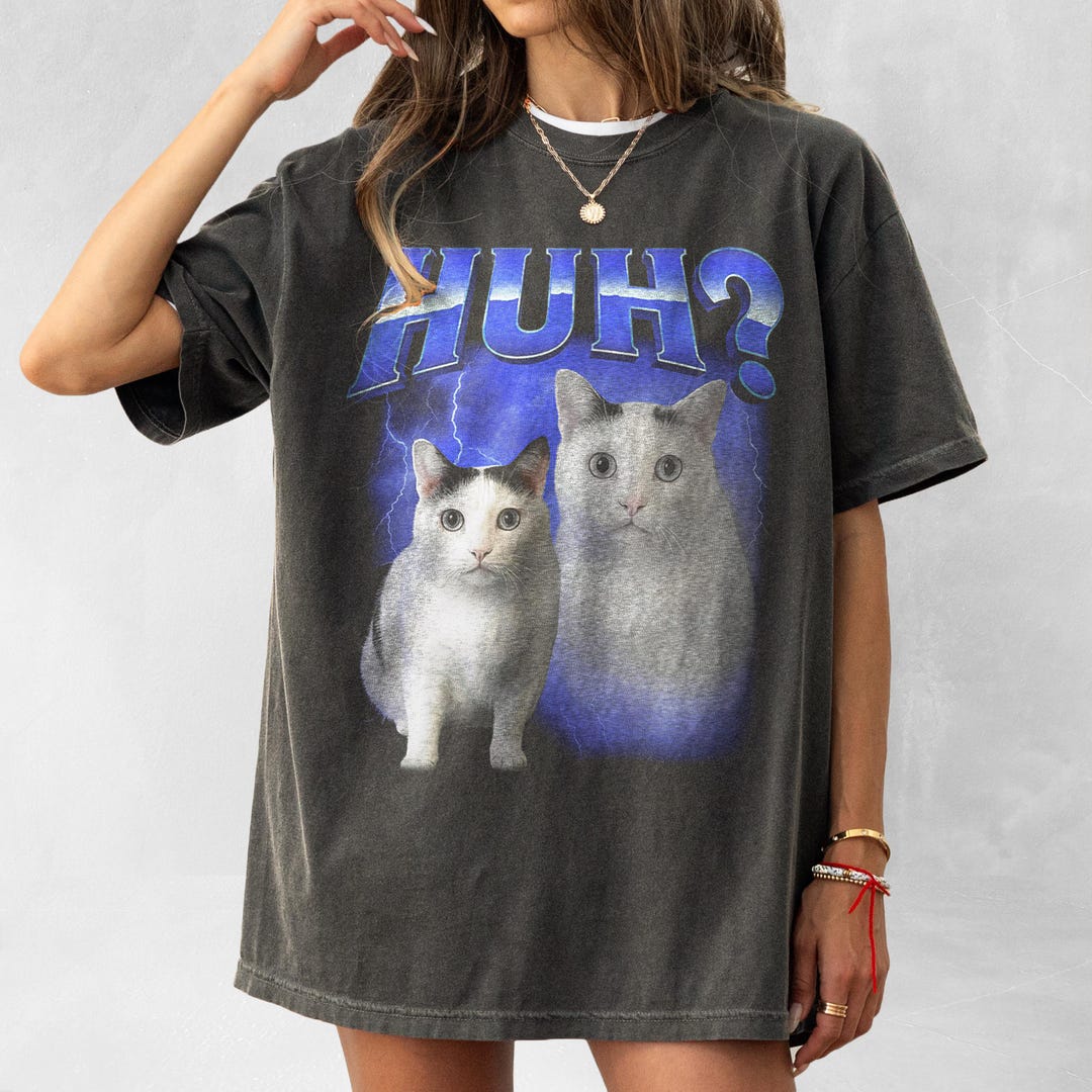 HUH Funny Dank Cat Meme Tee Shirt Gift for Woman and Man, Ugly Shirts ...