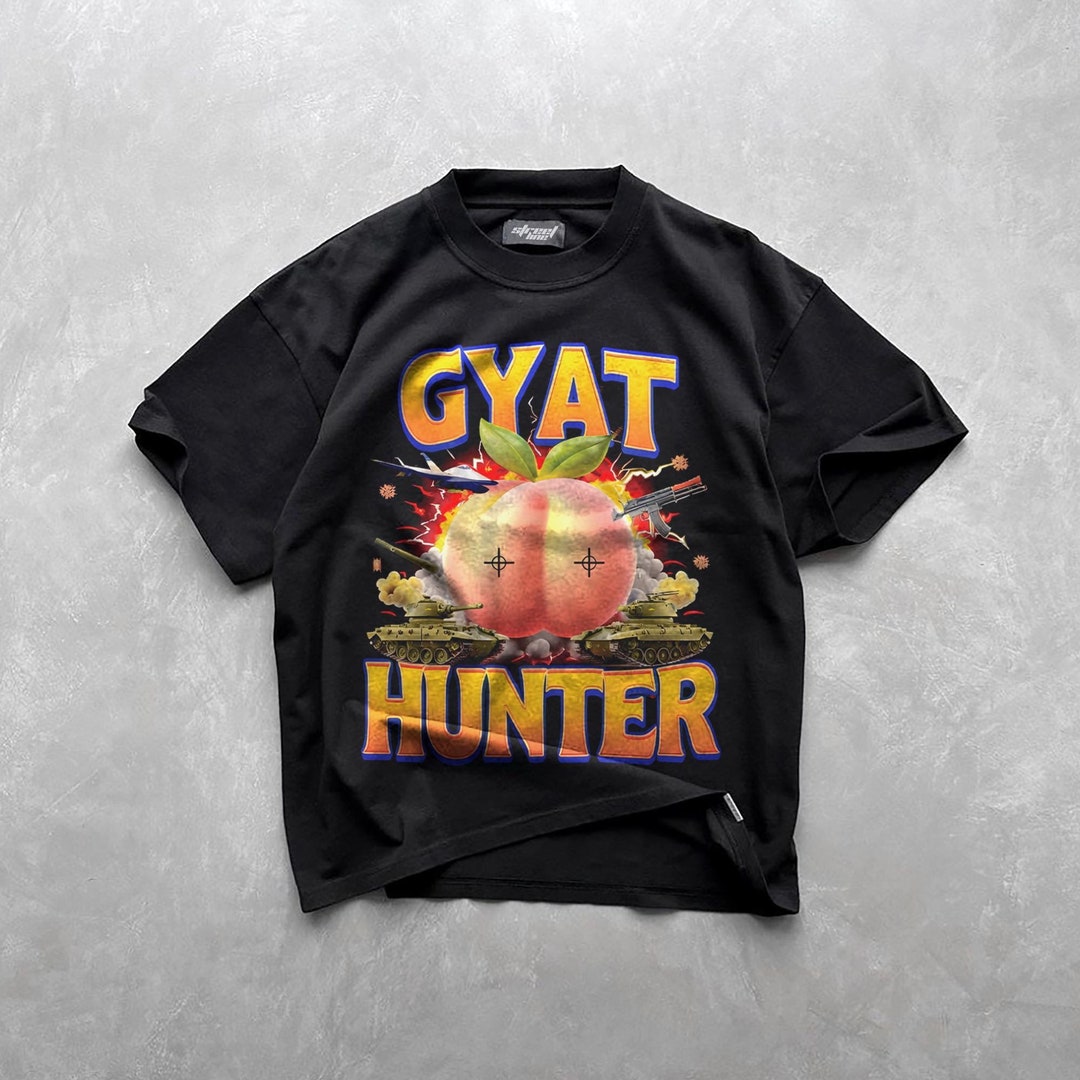 Gyat Hunter Meme Shirt: Absurd Viral Graphic Tee - Etsy
