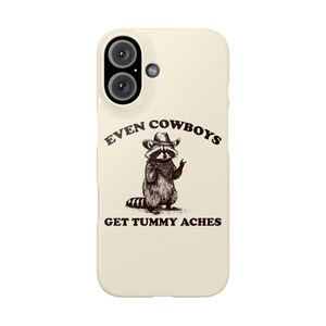 Cowboy Tummy Ache Funny iPhone Case, Meme iPhone Case, Funny Gift ...