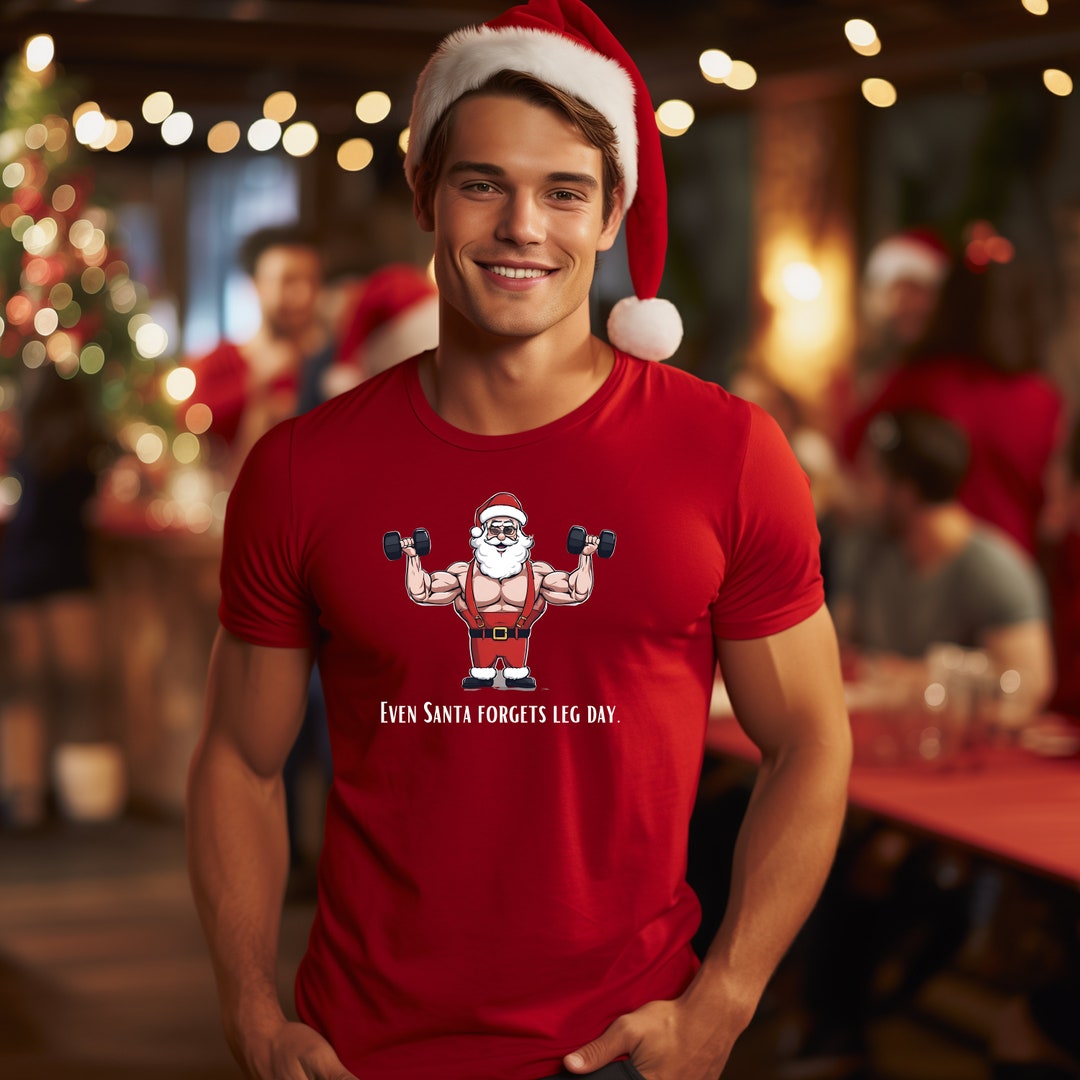 Even Santa Forgets Leg Day Tshirt, Santa Muscle Shirt, Christmas Gym ...