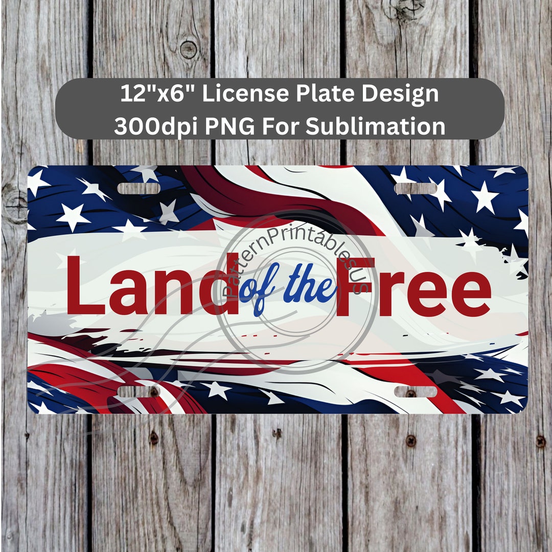 Land of the Free License Plate Sublimation Design Instant Download PNG ...
