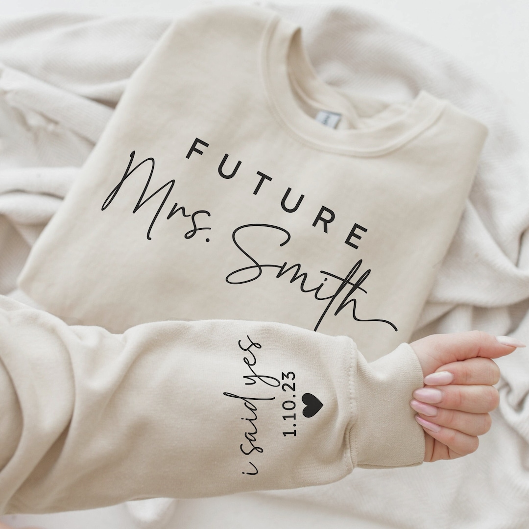Personalized Future Mrs Sweatshirt, Custom Fiance Shirt, Custom Bride ...