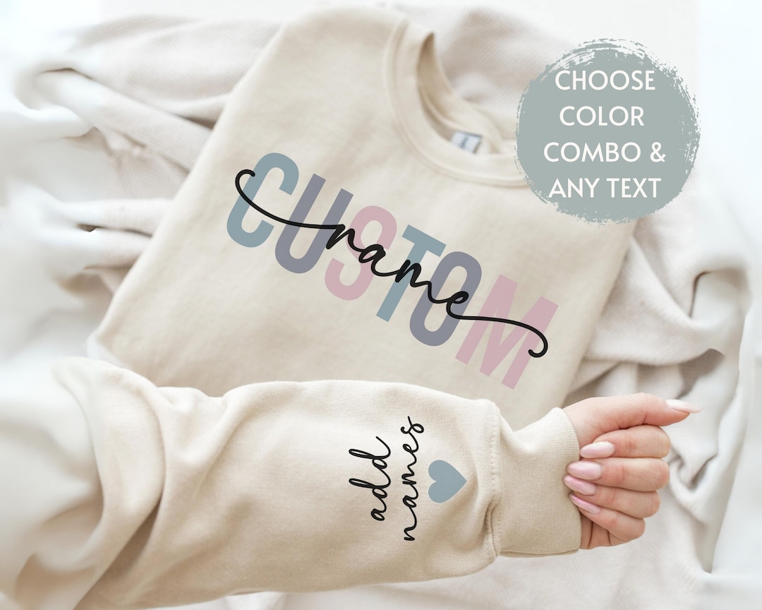 Personalized Custom Sweatshirt With Names on Sleeve, Custom Sweatshirt ...