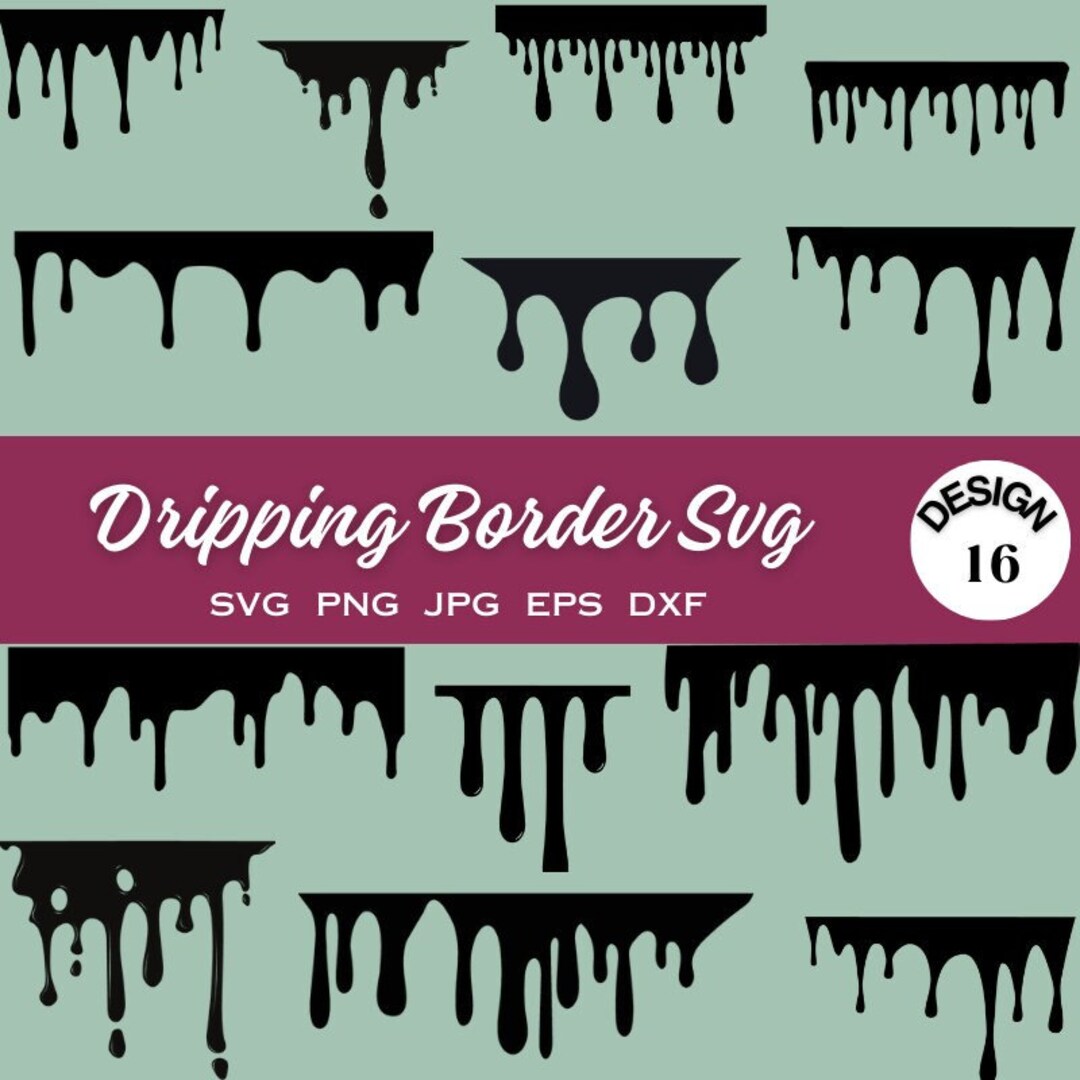 Dripping Borders SVG Dripping Svg Dripping Borders Cut Files Dripping ...