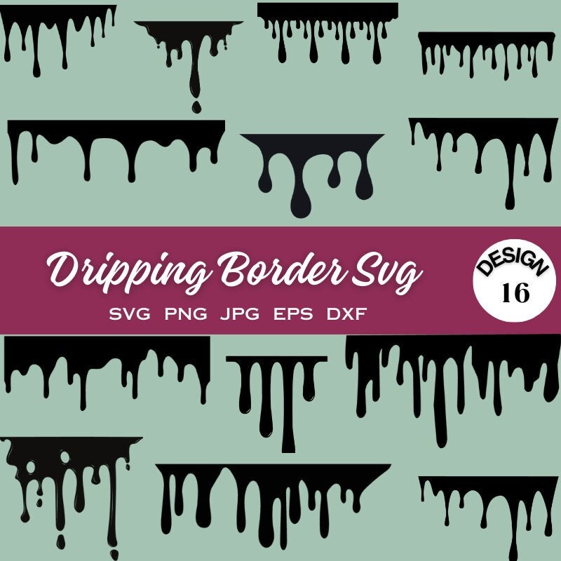 Dripping Borders SVG Dripping Svg Dripping Borders Cut Files Dripping ...