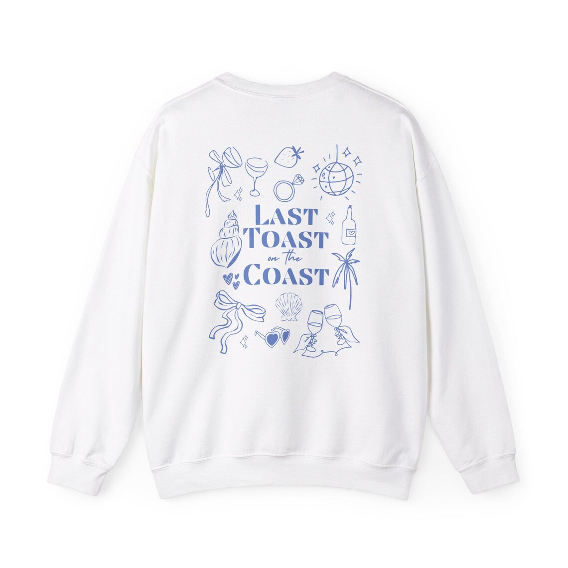 Last Toast on the Coast - Bachelorette Crew Neck Sweatshirt - Etsy
