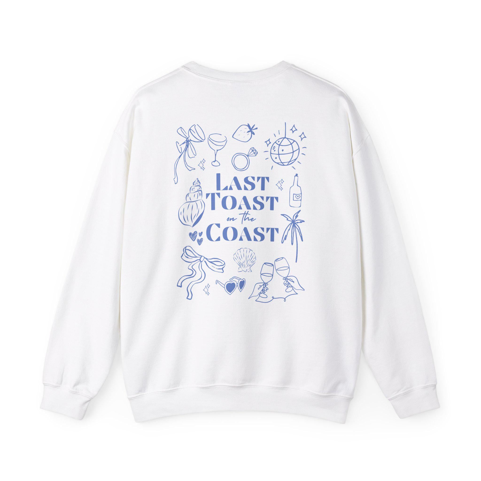 Last Toast on the Coast - Bachelorette Crew Neck Sweatshirt - Etsy