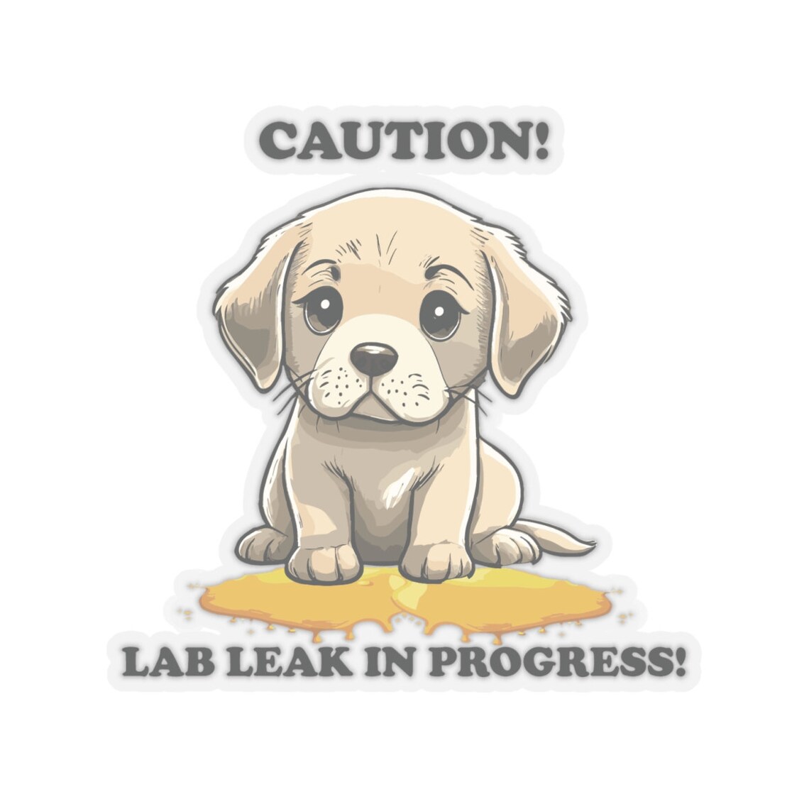 Caution! Lab Leak in Progress Cut Lab Puppy Kiss-cut Stickers- Labrador ...