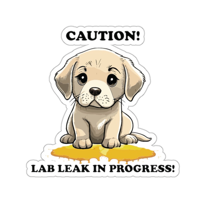 Caution! Lab Leak in Progress Cut Lab Puppy Kiss-cut Stickers- Labrador ...