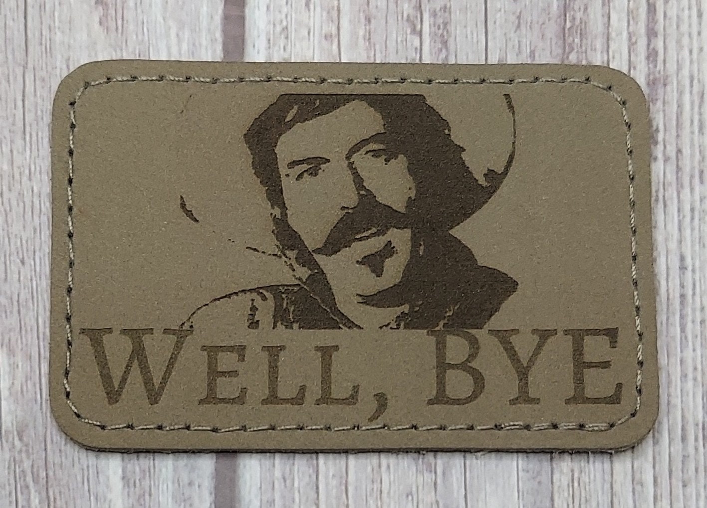 Tombstone Curly Bill Well, BYE Leather Iron on Patches 2"x3" Faux ...