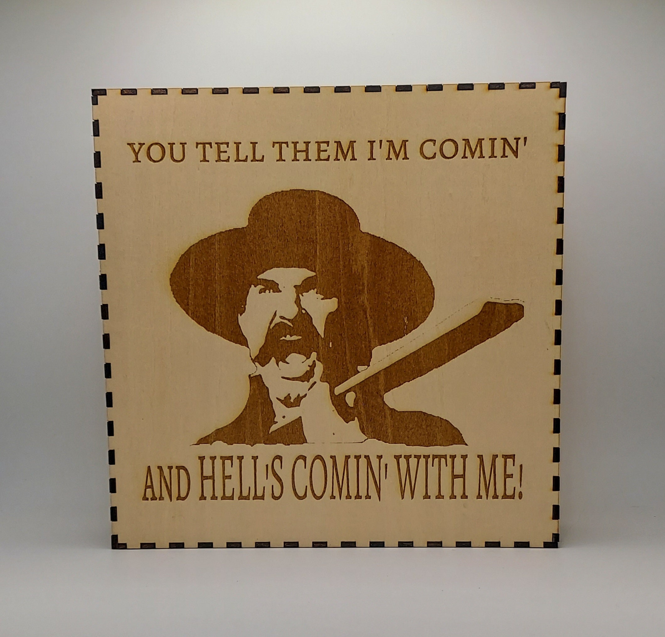Tombstone Wyatt Earp Shelf Sign Hell's Comin' With Me 8x8x2 - Etsy