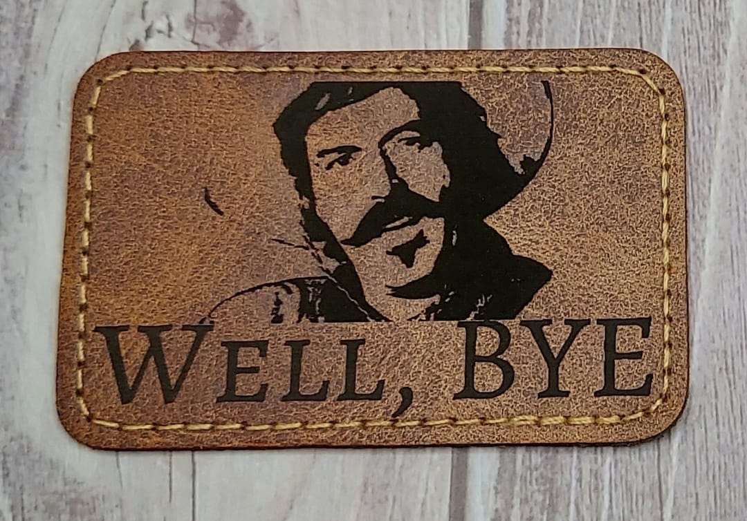 Tombstone Curly Bill Well, BYE Leather Iron on Patches 2x3 Inch Faux ...