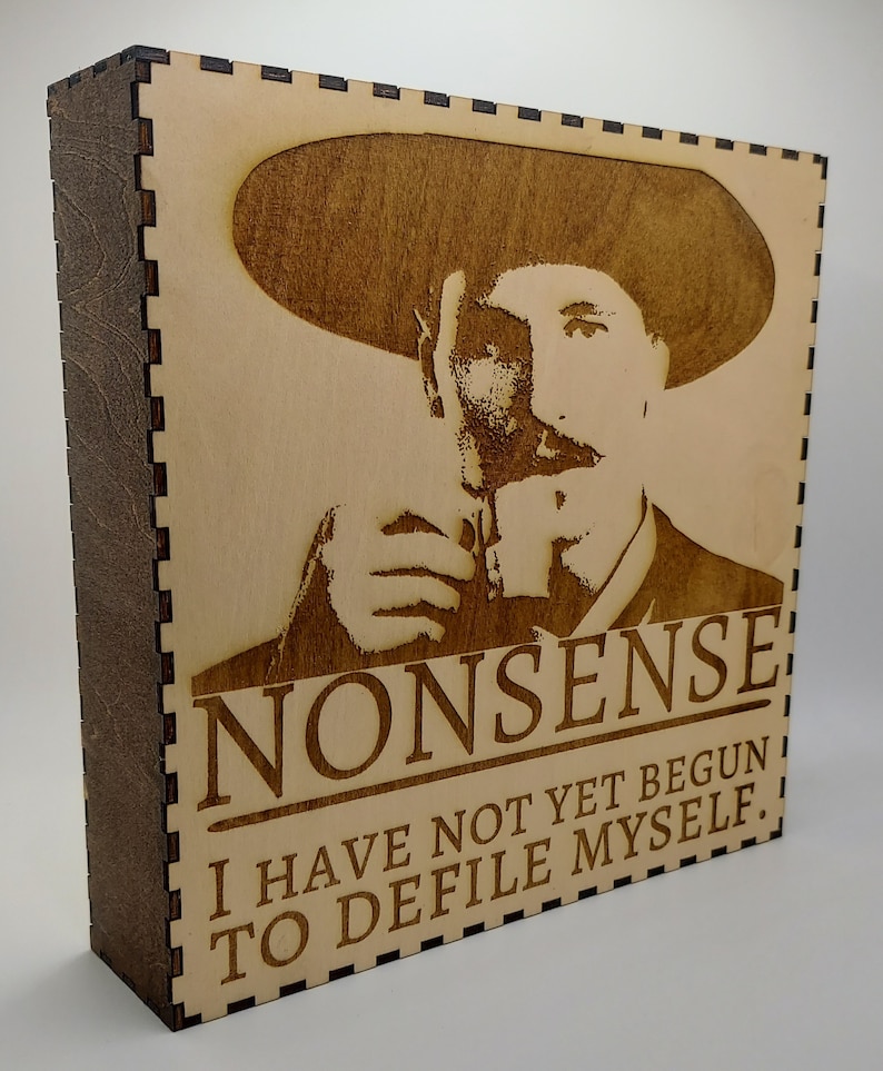 Tombstone Doc Holliday Shelf Sign Nonsense. I Have Not yet Begun to ...