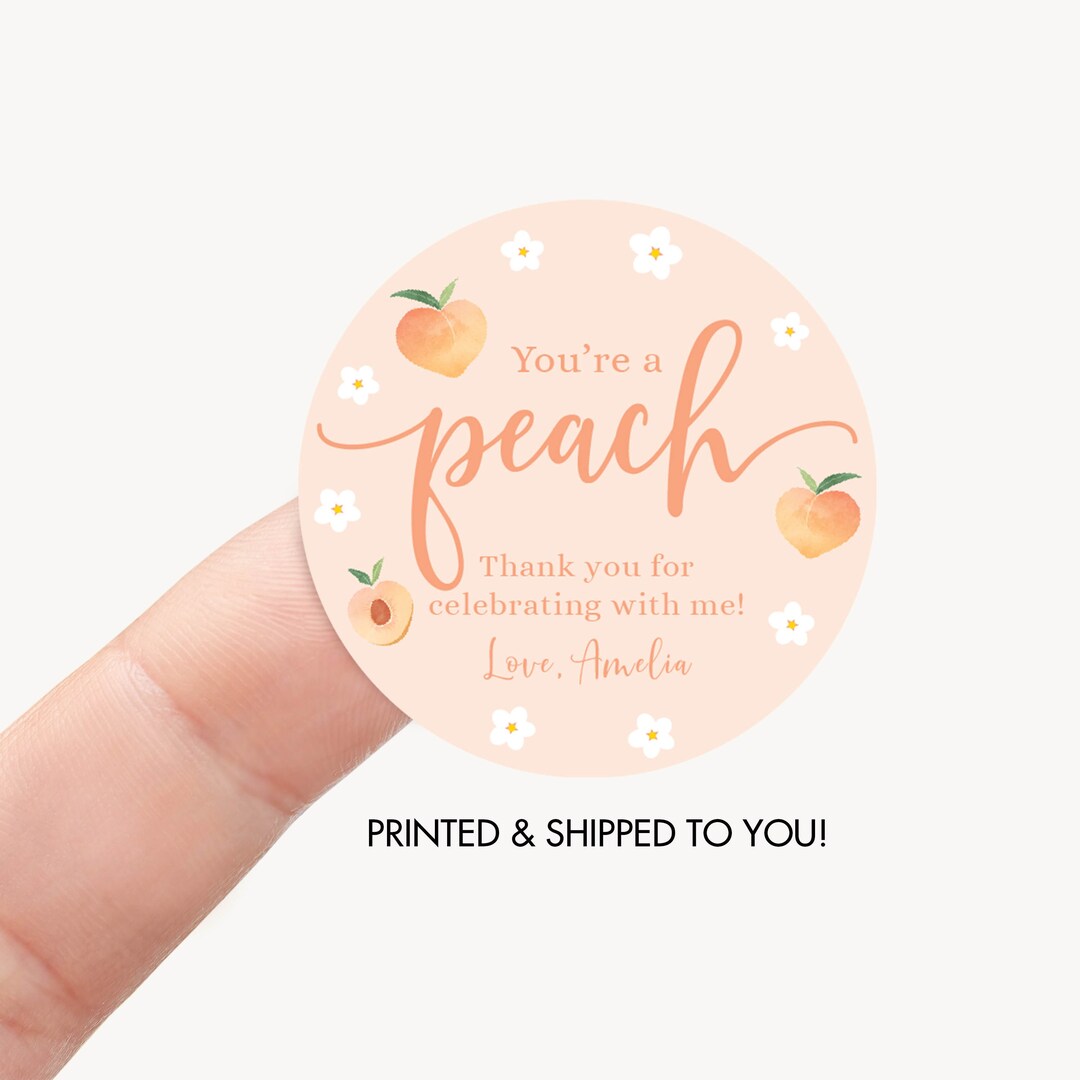 Peach Birthday Thank You Favor Sticker 2" Circle, You're a Peach First ...