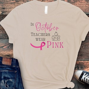 In October Teachers Wear Pink, Cancer Awareness, Pink Ribbon Shirt ...
