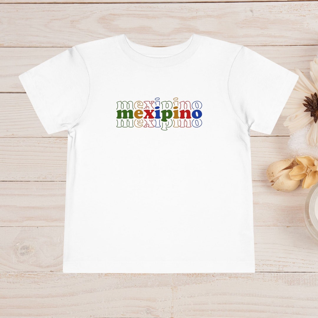 Mexipino | Filipino Kids Tshirt for Toddlers 2T up to 5T | Pinoy Kids | Pinoy Babies ...