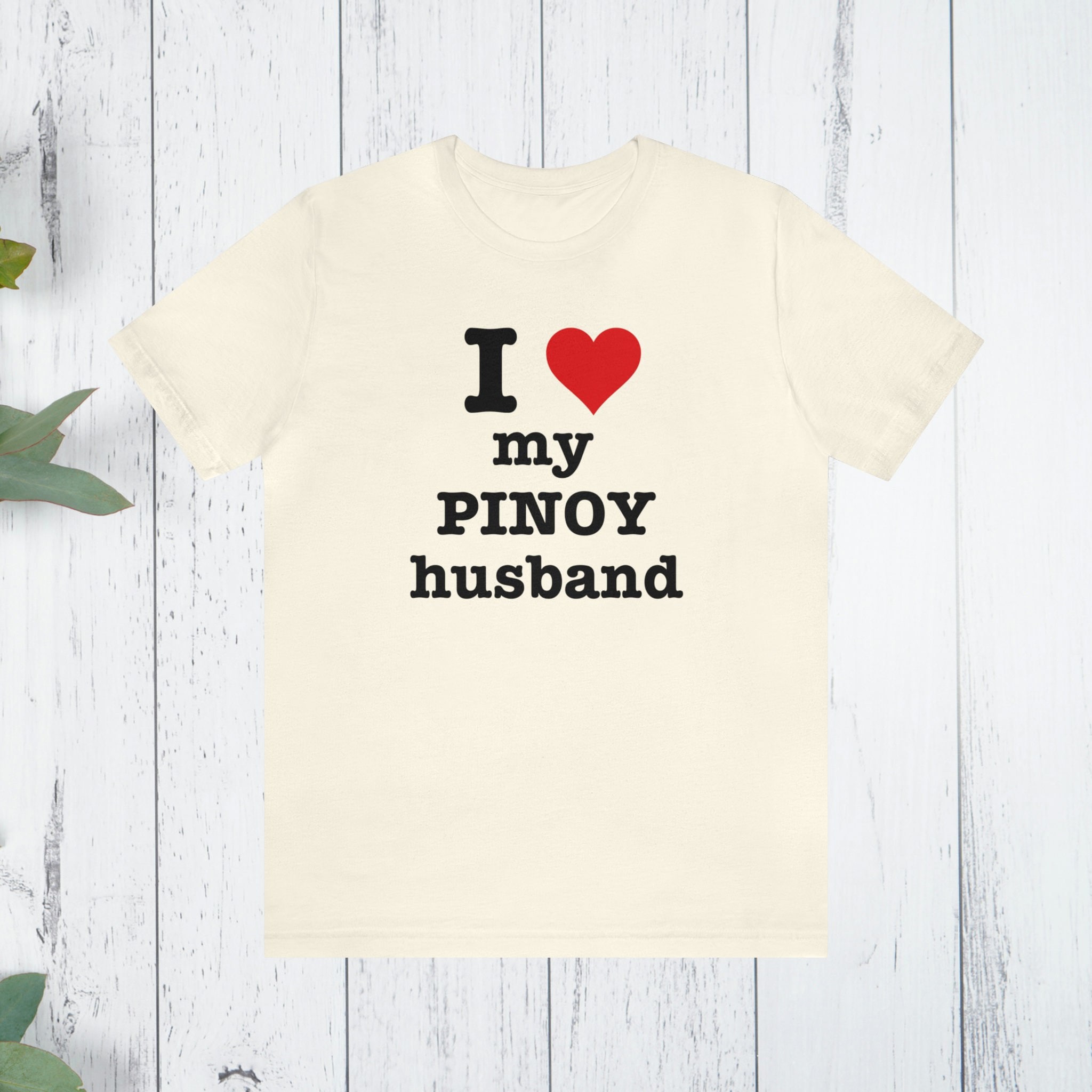 I Love My Pinoy Husband | Filipino Shirts | Pinoy Pride | Philippines ...