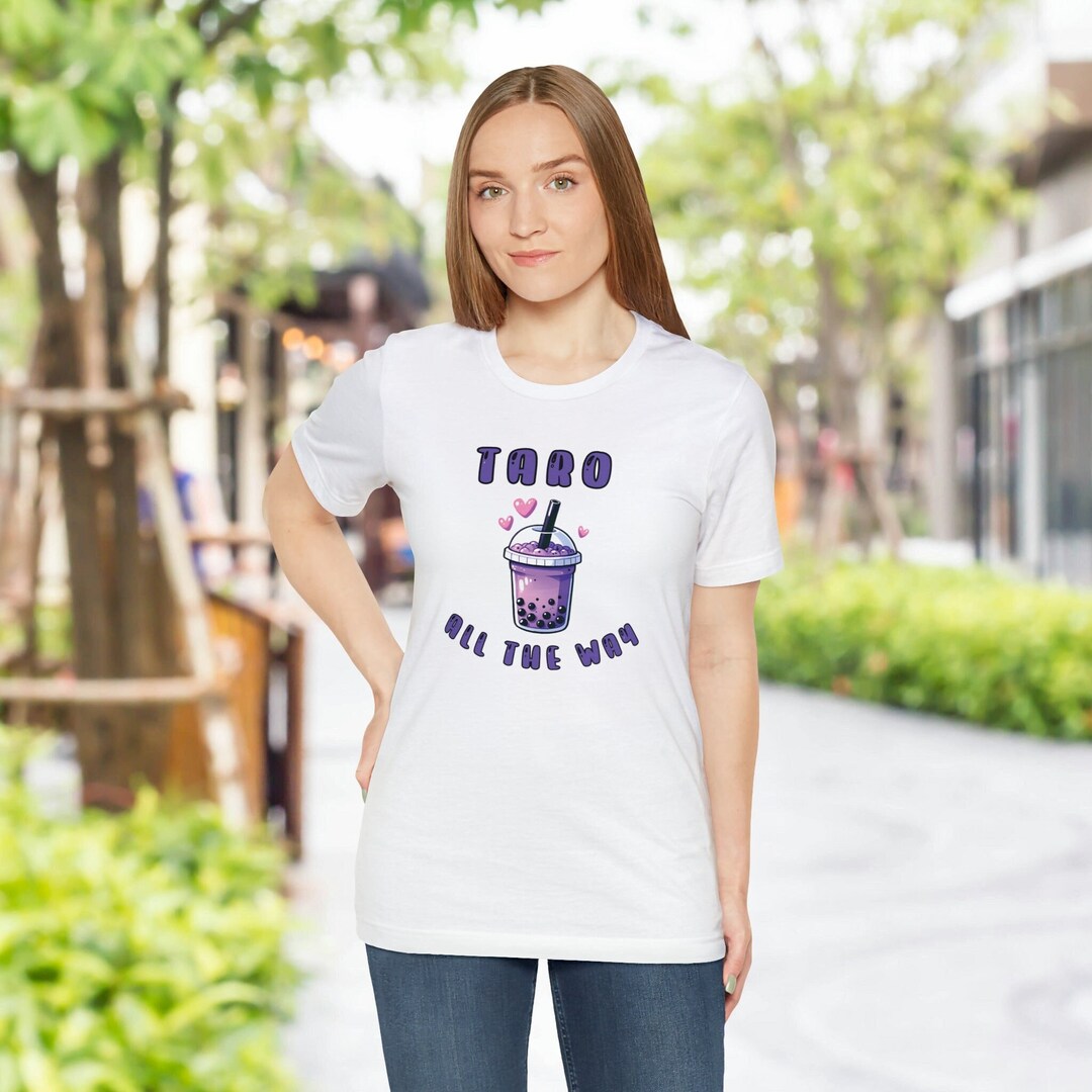 Taro All the Way Taro Boba Tea Shirt | Bubble Tea Lovers | Matcha ...