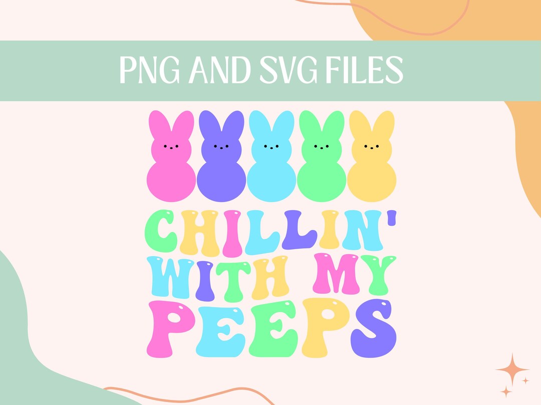 Chillin' With My Peeps - SVG & PNG Bundle - Easter Trendy Groovy ...