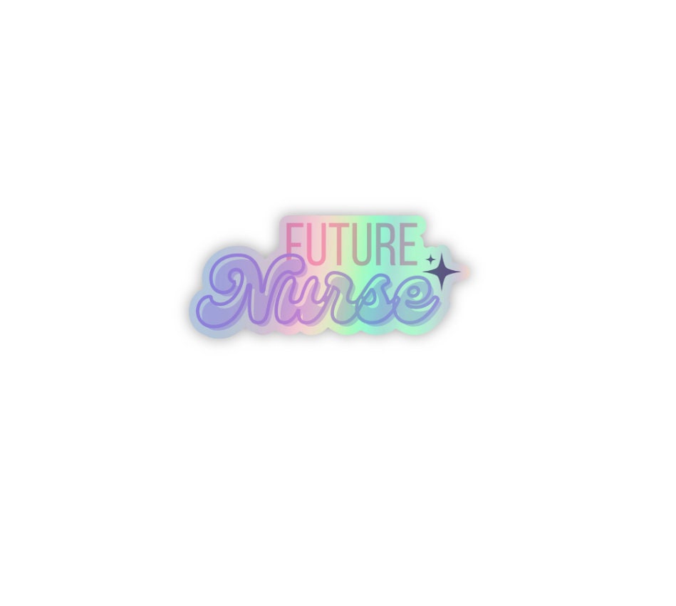 Future Nurse Holographic Sticker, Nursing Student Gifts, Nurse Gifts ...