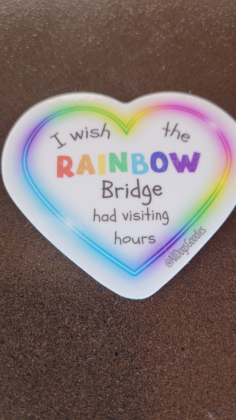 I Wish the Rainbow Bridge Had Visiting Hours 3" Sticker, Pet Memorial ...