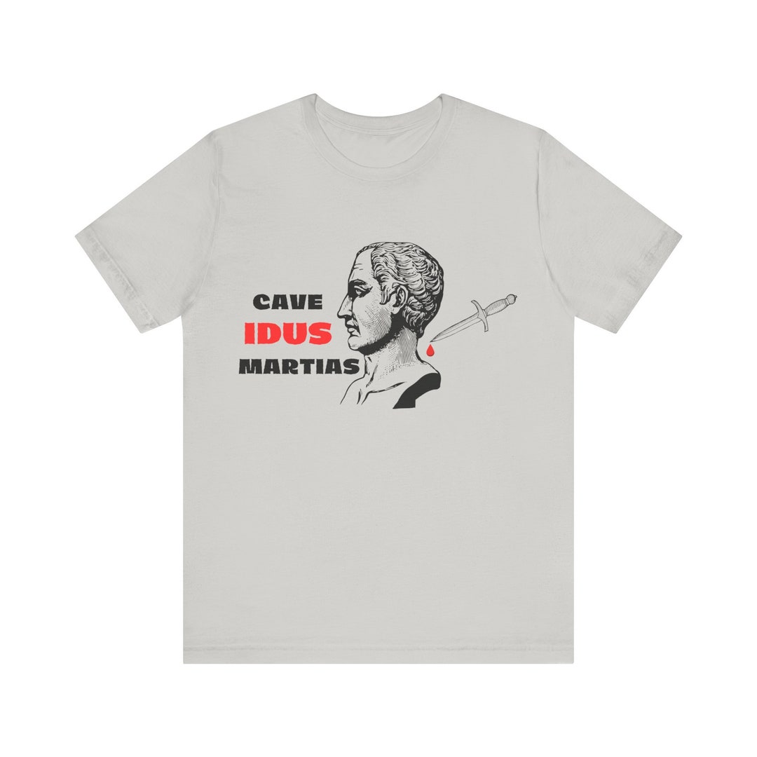 Beware the Ides of March Shirt: Julius Caesar Latin Quote Tee - Etsy