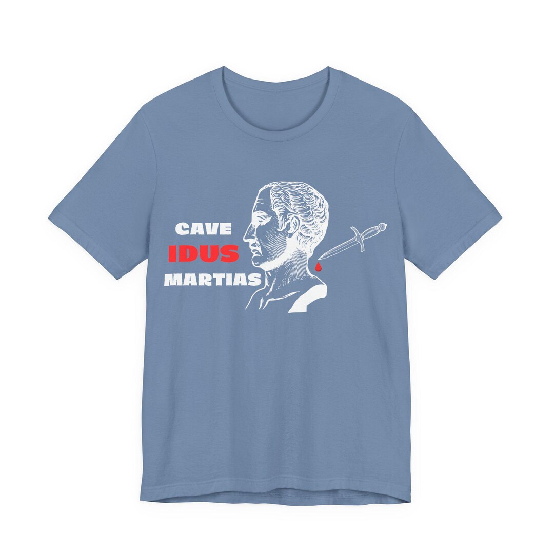 Beware the Ides of March Shirt, Julius Caesar, Latin Quote, Cave Idus ...
