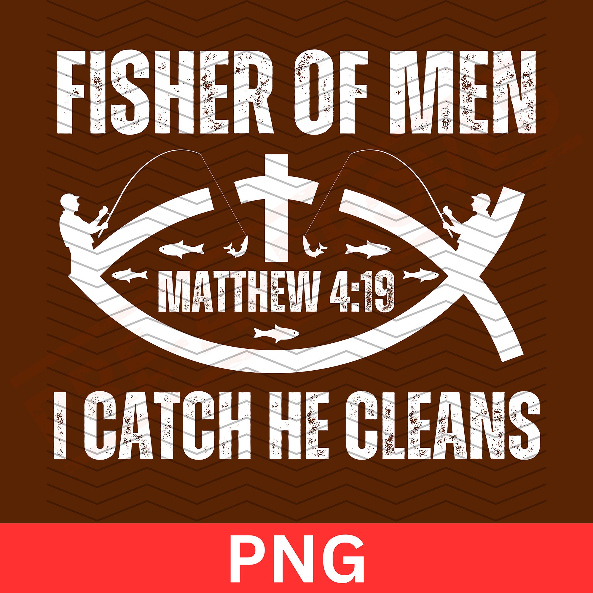 I Catch He Cleans Fisher of Man PNG - Etsy