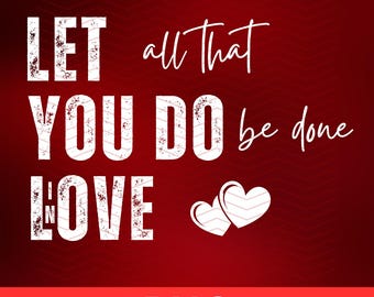 Let All That You Do Be Done in Love PNG Christian Valentines Png ...