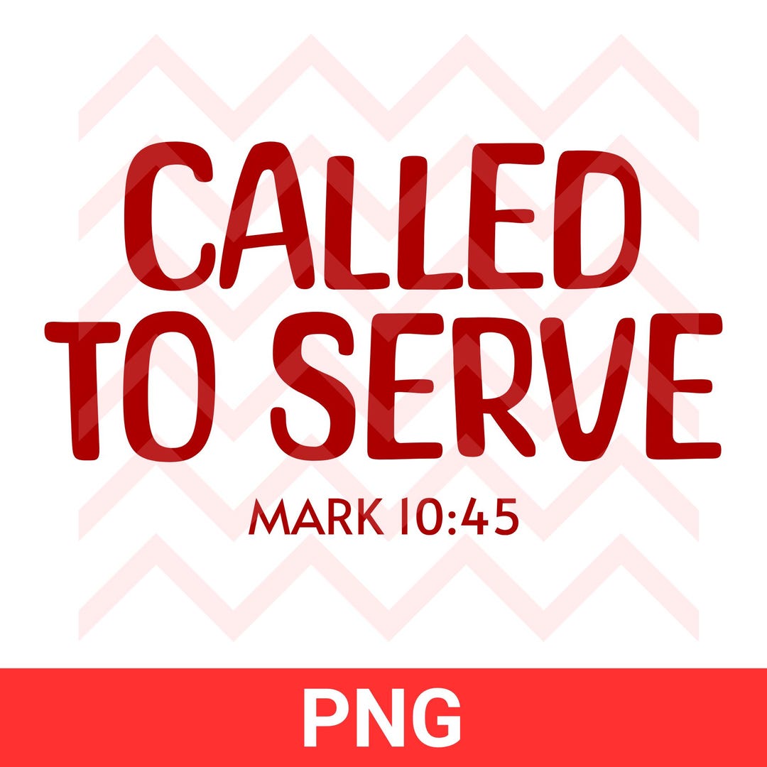 Called to Serve - Bible Verse PNG - Etsy