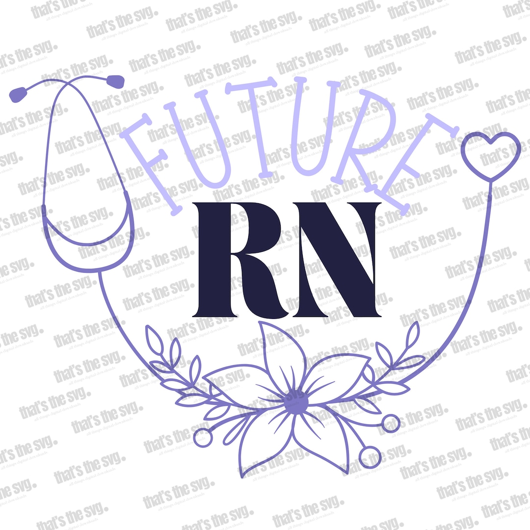 FUTURE RN SVG: Instant Digital Download, Nursing Student, Nursing ...