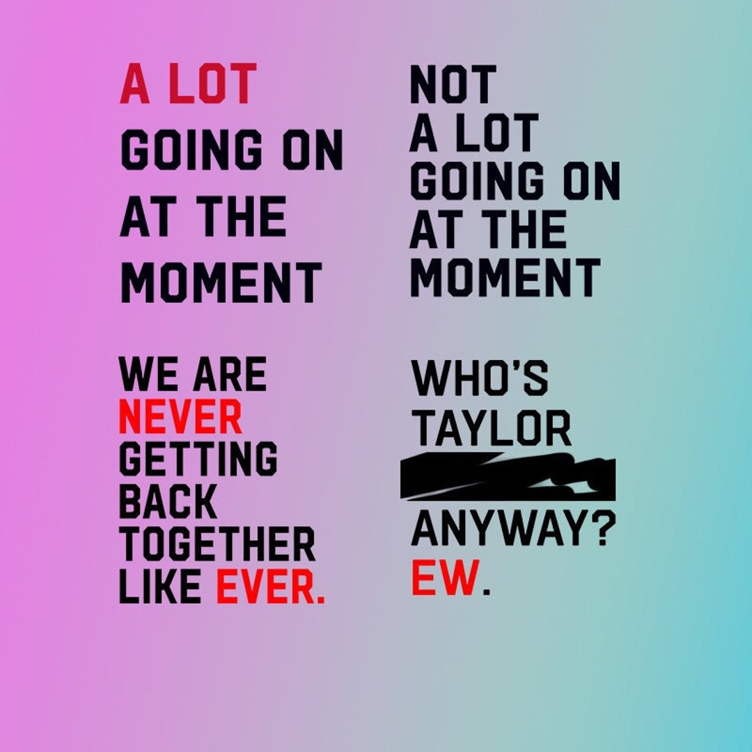 We Are Never Getting Back Together Like Ever PNG Not A Lot - Etsy