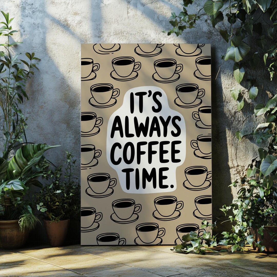 Coffee Quote Poster Print it's Always a Coffe Time Premium Kitchen ...