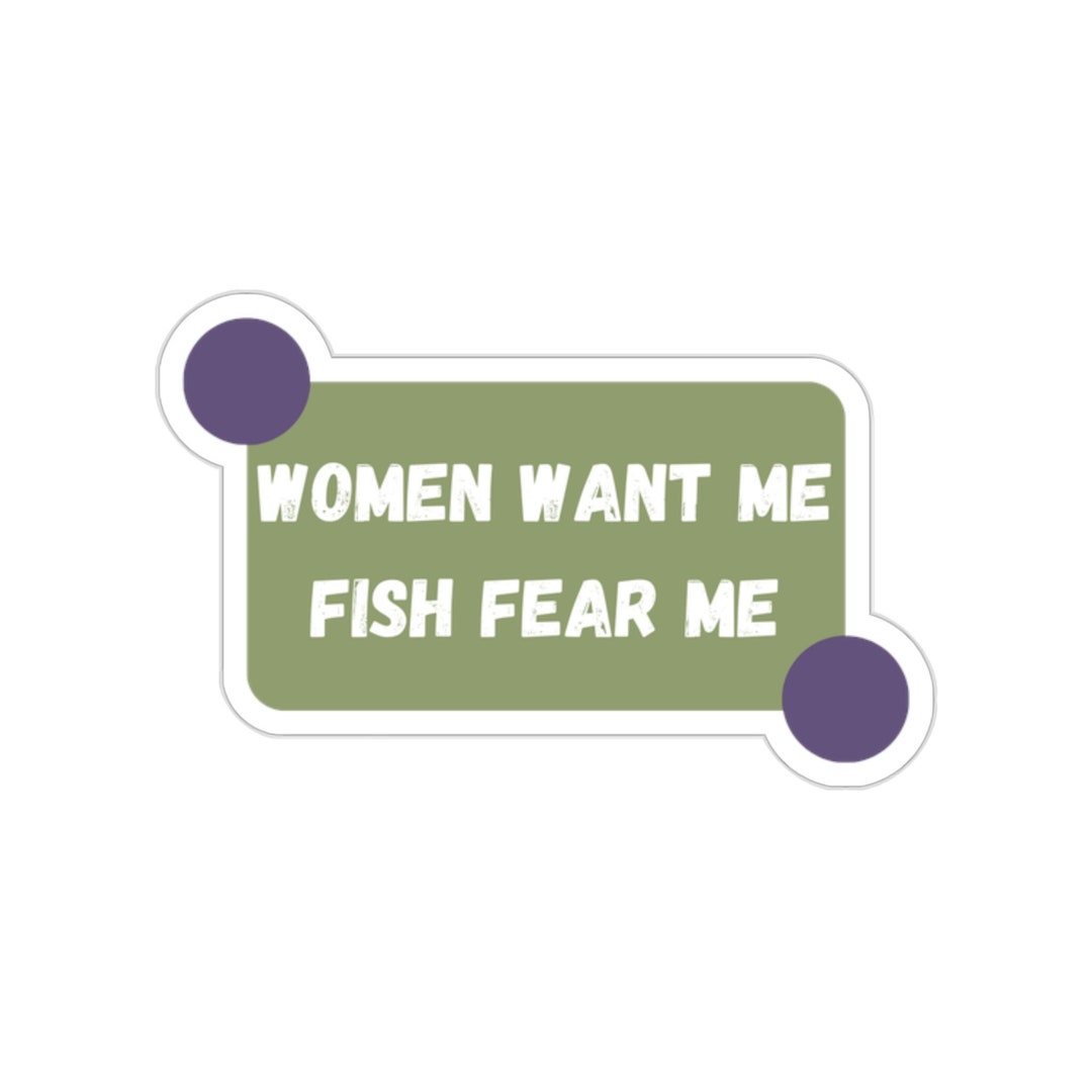 Women Want Me Fish Fear Me Sticker - Etsy