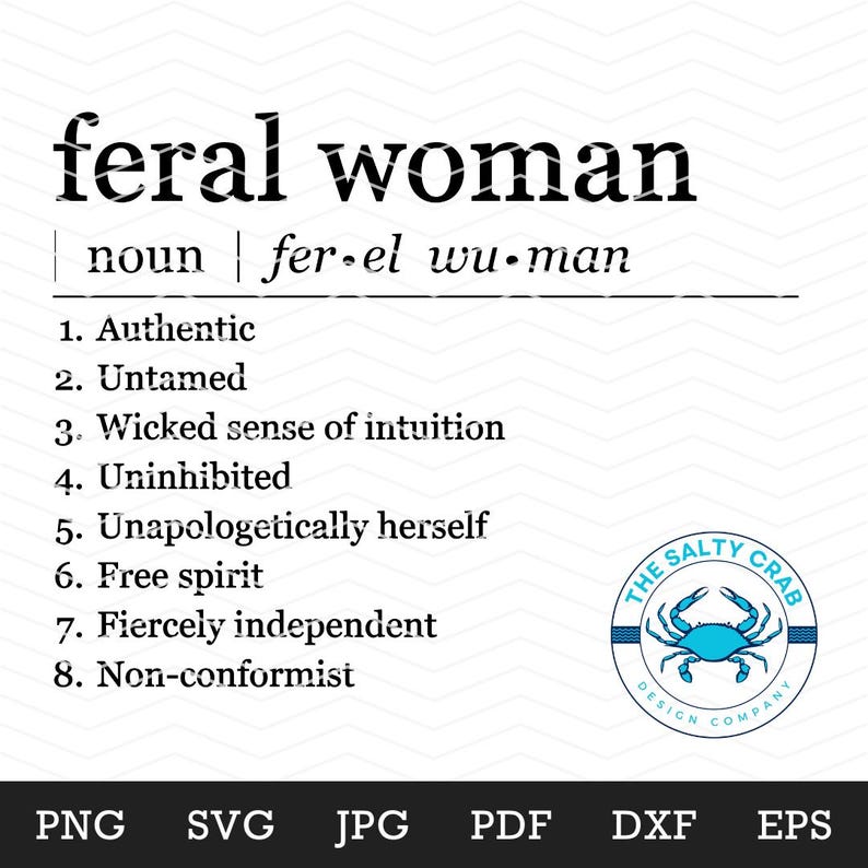 Feral Woman Definition SVG PNG EPS | Feminist Equality| Instant Digital ...