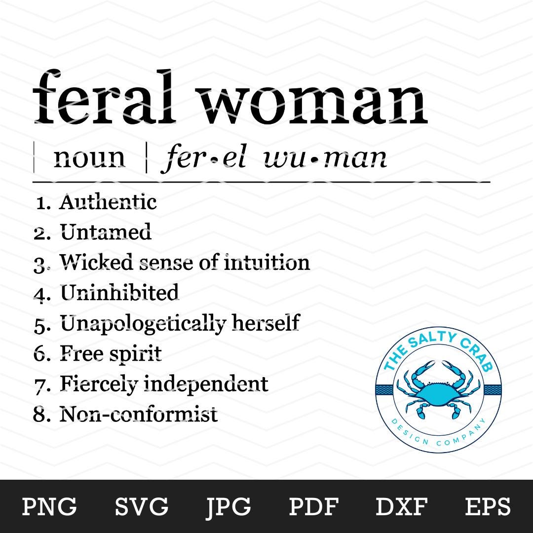 Feral Woman Definition SVG PNG EPS | Feminist Equality| Instant Digital ...