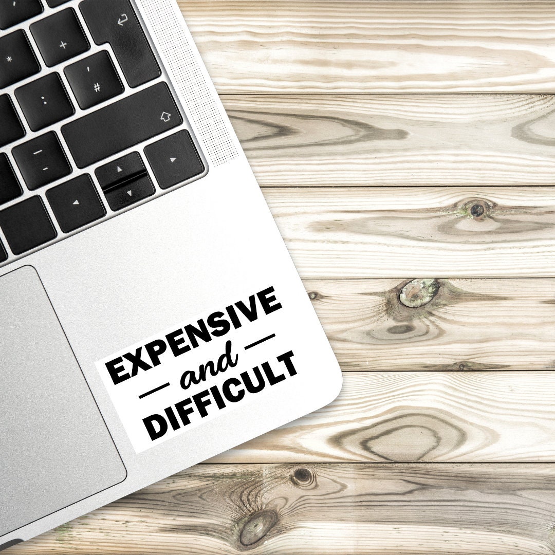 Expensive and Difficult SVG PNG EPS Funny Womens Decal Vinyl ...
