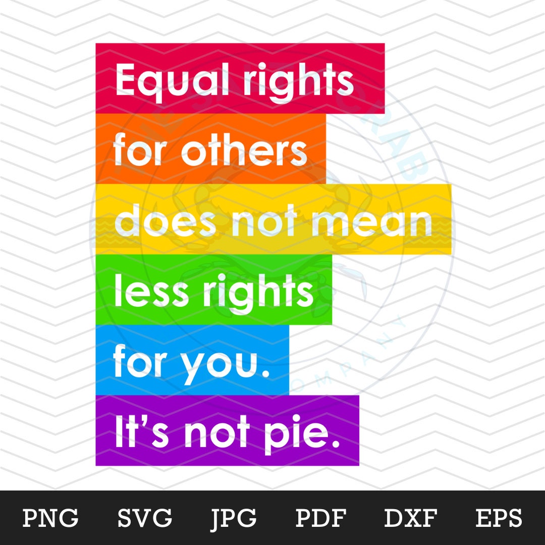 Equal Rights for Everyone PNG SVG It's Not Pie Equal Rights Vinyl ...