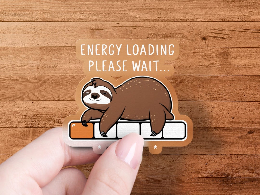 Energy Loading Please Wait Sloth Sticker, Sloth Gift for Her, Cute ...