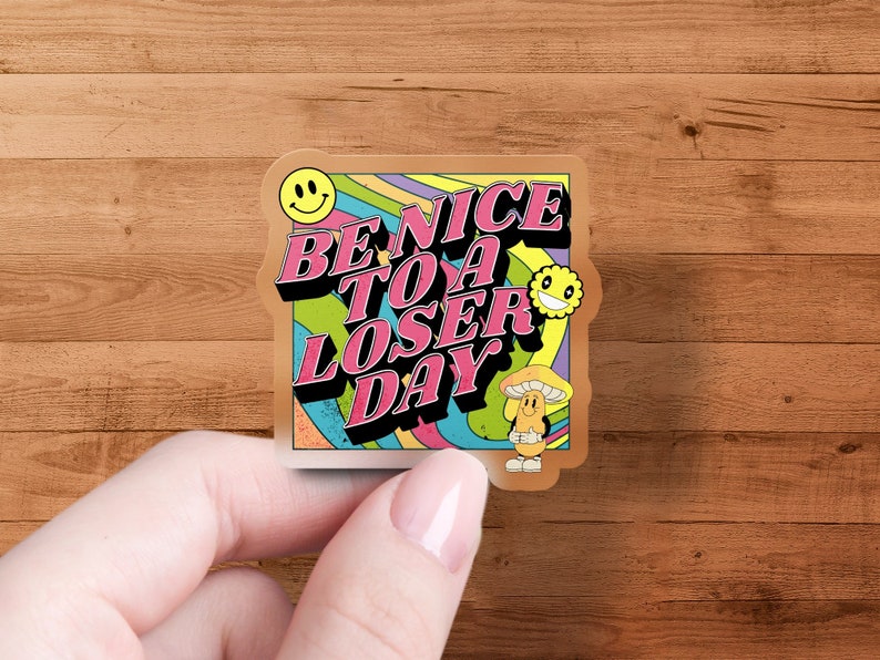 Be Nice to A Loser Day Sticker, Funny Stickers, Laptop Stickers, Water ...