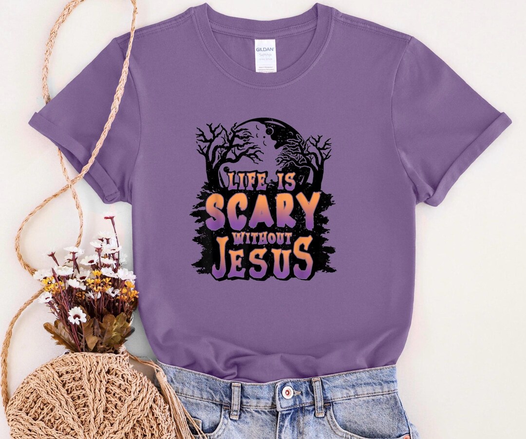 Life is Scary Without Jesus, Halloween Shirt, Christian Shirt ...