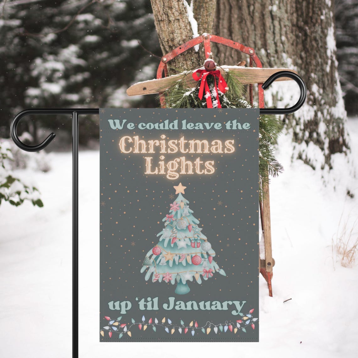 We Could Leave the Lights up Til January Swiftie Garden Flag Christmas ...