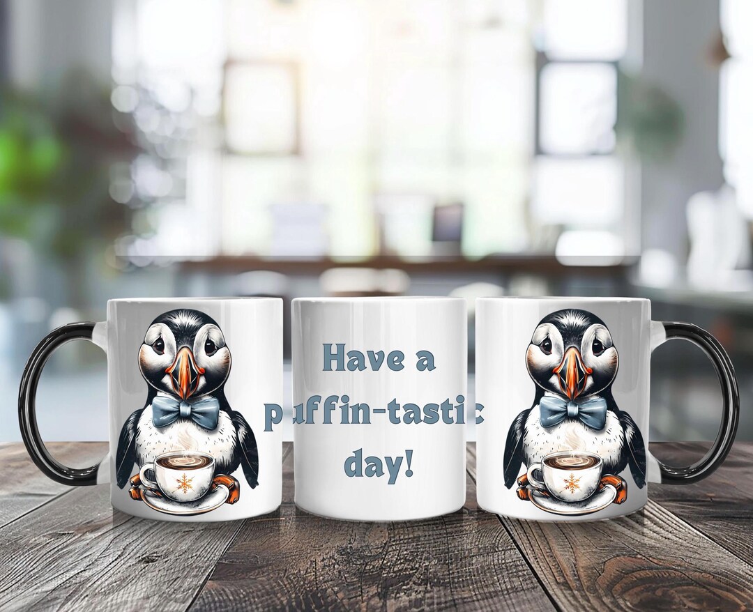 Puffin Mug Have a Puffin-tastic Day Accent Coffee Mug (11oz or 15oz ...