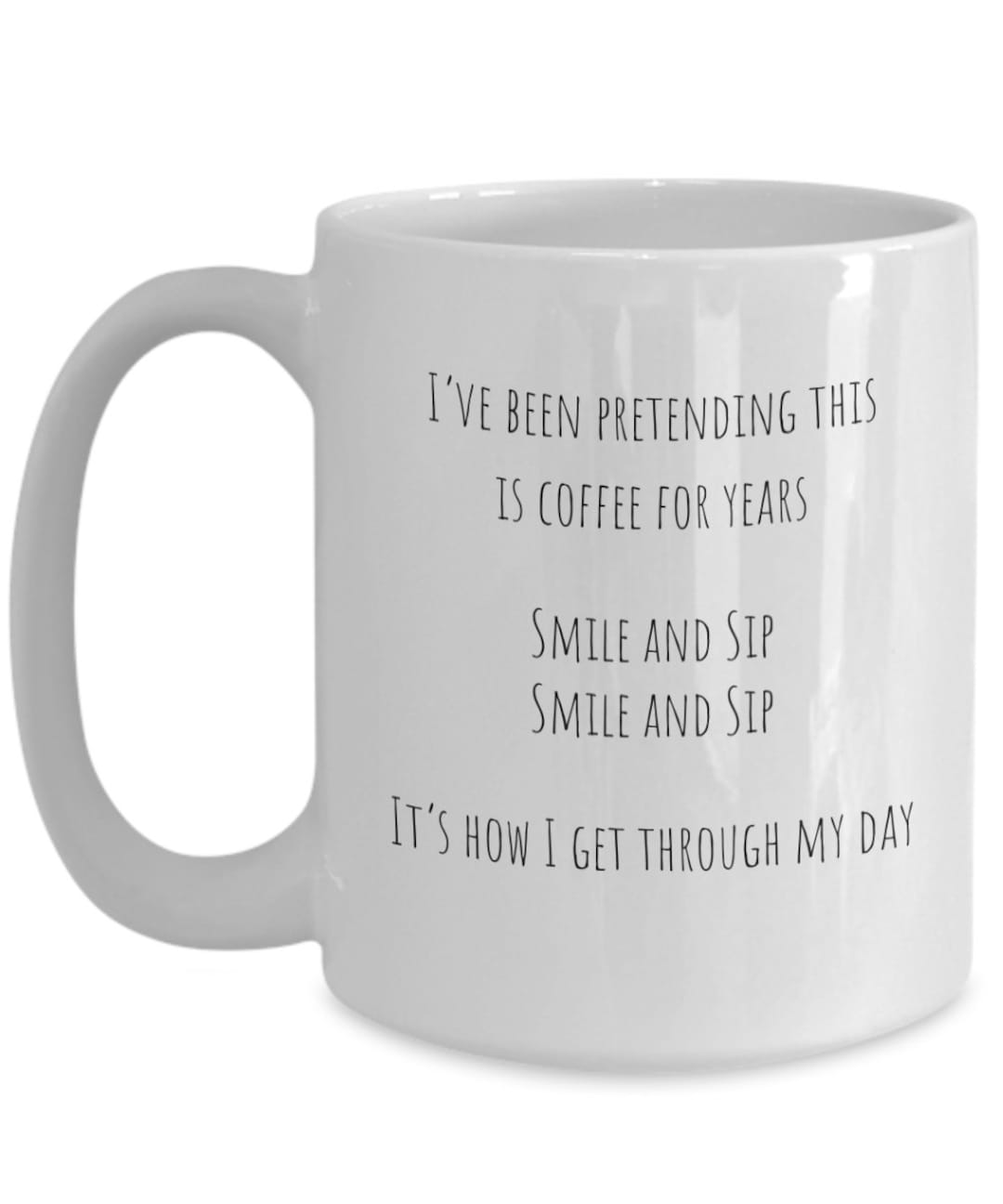 Pretending It's Coffee Sip and Smile Coffee Cup Funny - Etsy