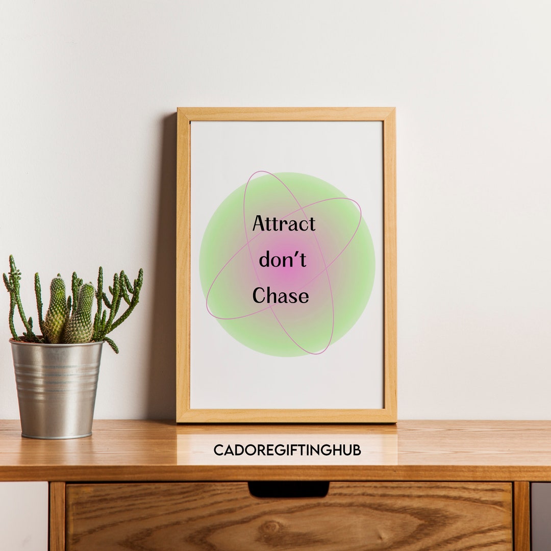 Attract Don't Chase, Positive Aura Poster, Affirmation Wall Art, Mental ...