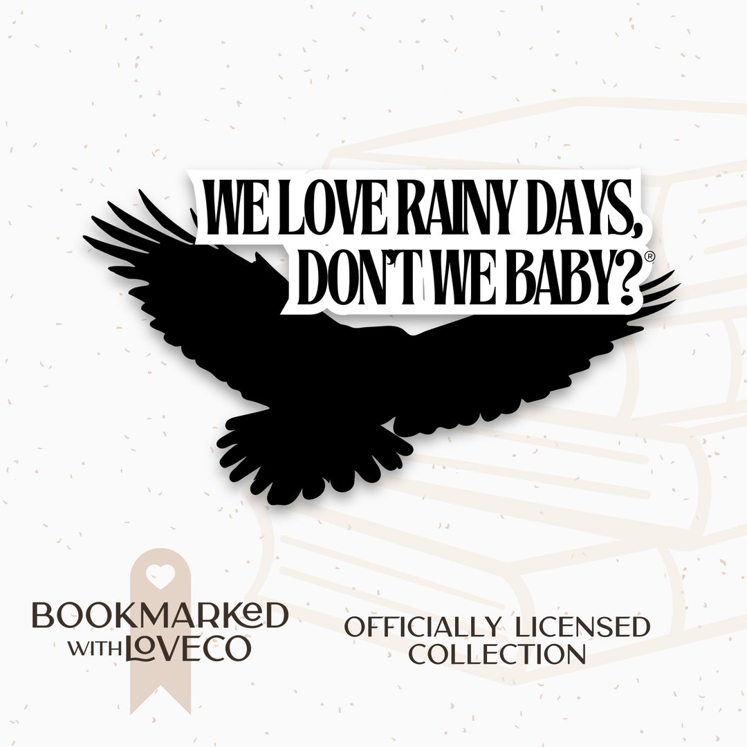 Ravenhood Series Sticker: We Love Rainy Days Quote - Waterproof Vinyl ...
