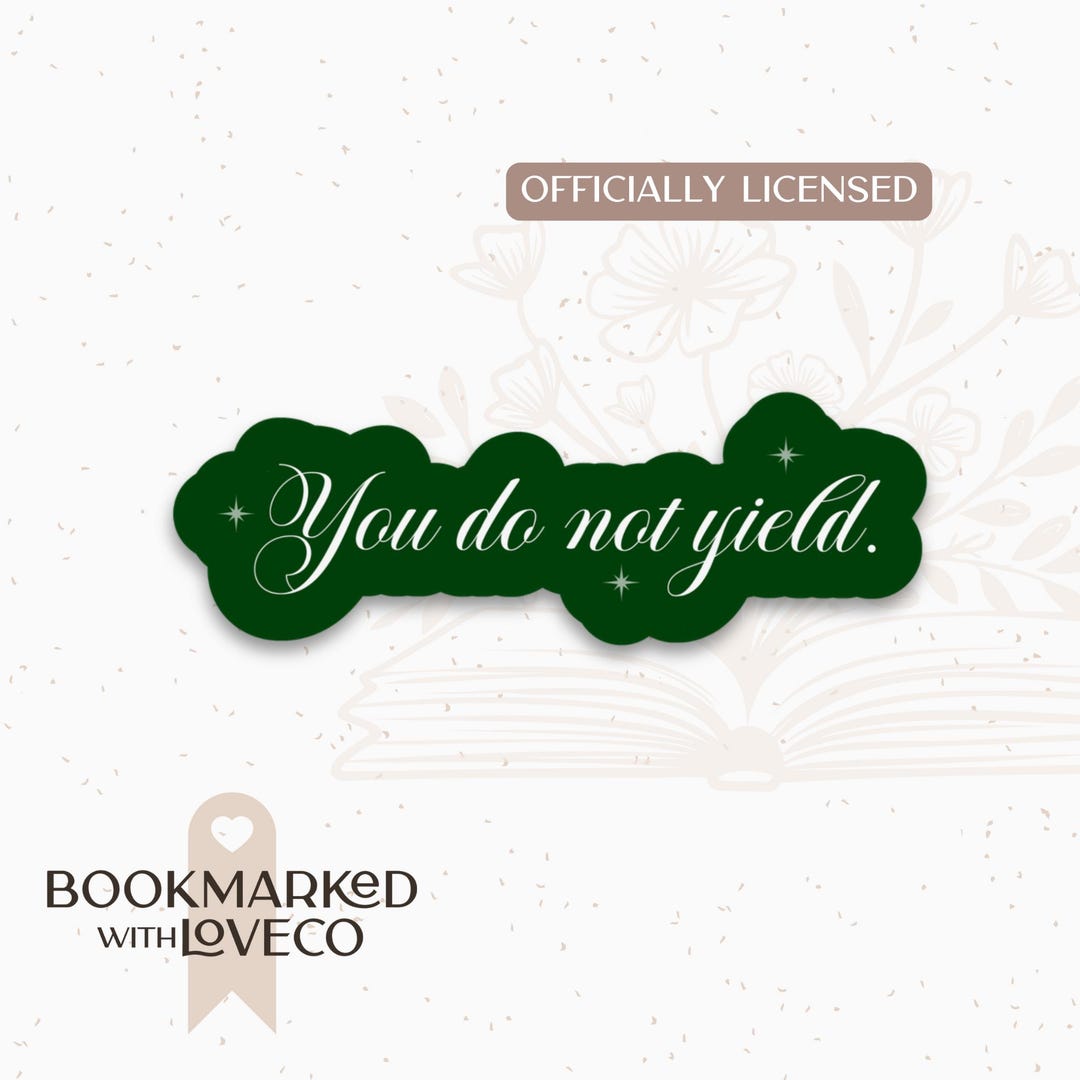 You Do Not Yield Sticker: Throne of Glass Inspired, Waterproof Vinyl (2 ...